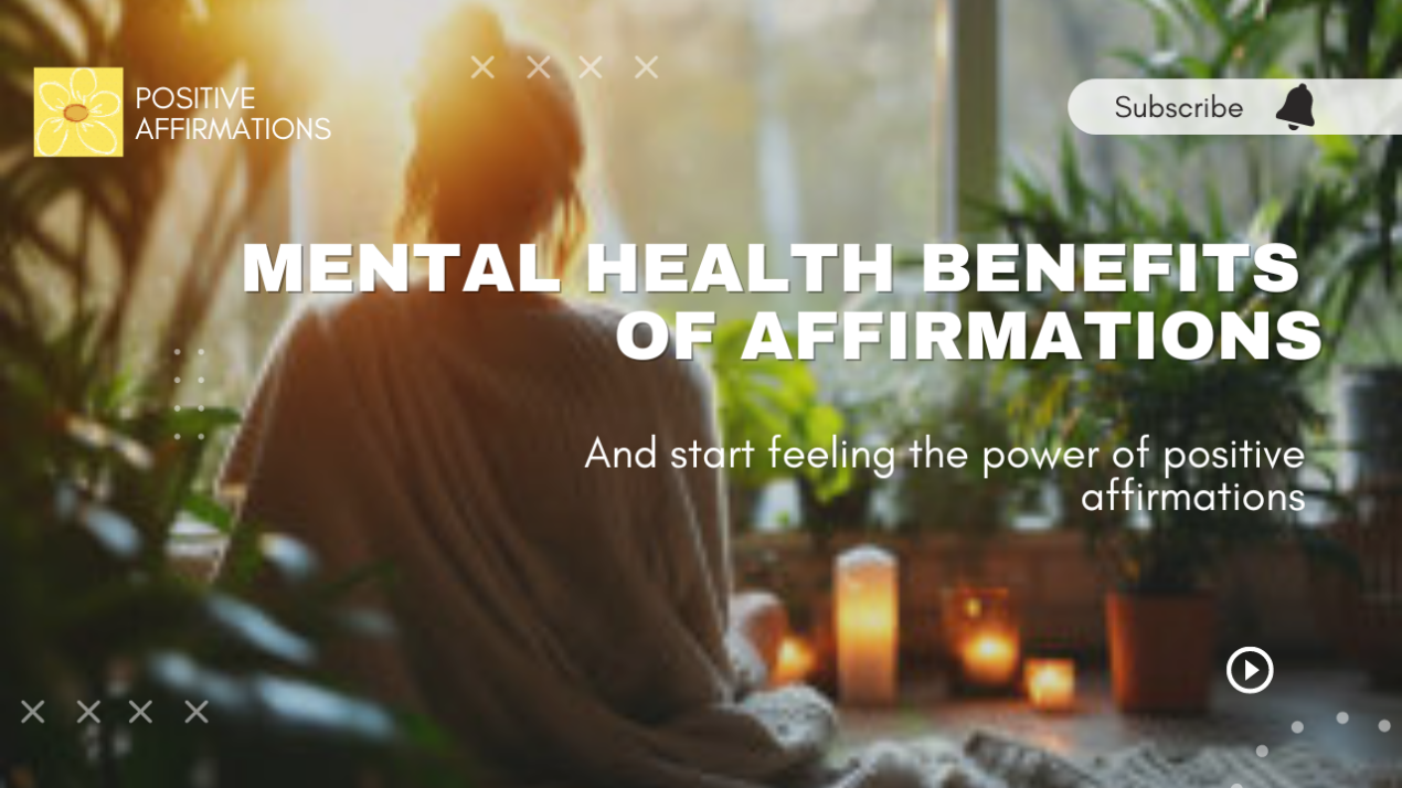 Mental Health Benefits of Affirmations | Positive Affirmations